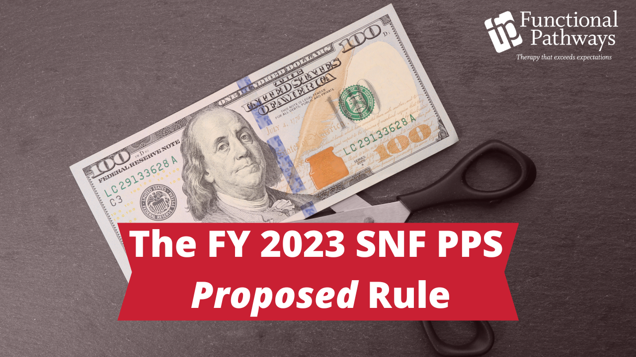 The FY 2023 SNF PPS Proposed Rule | Functional Pathways | Therapy that ...
